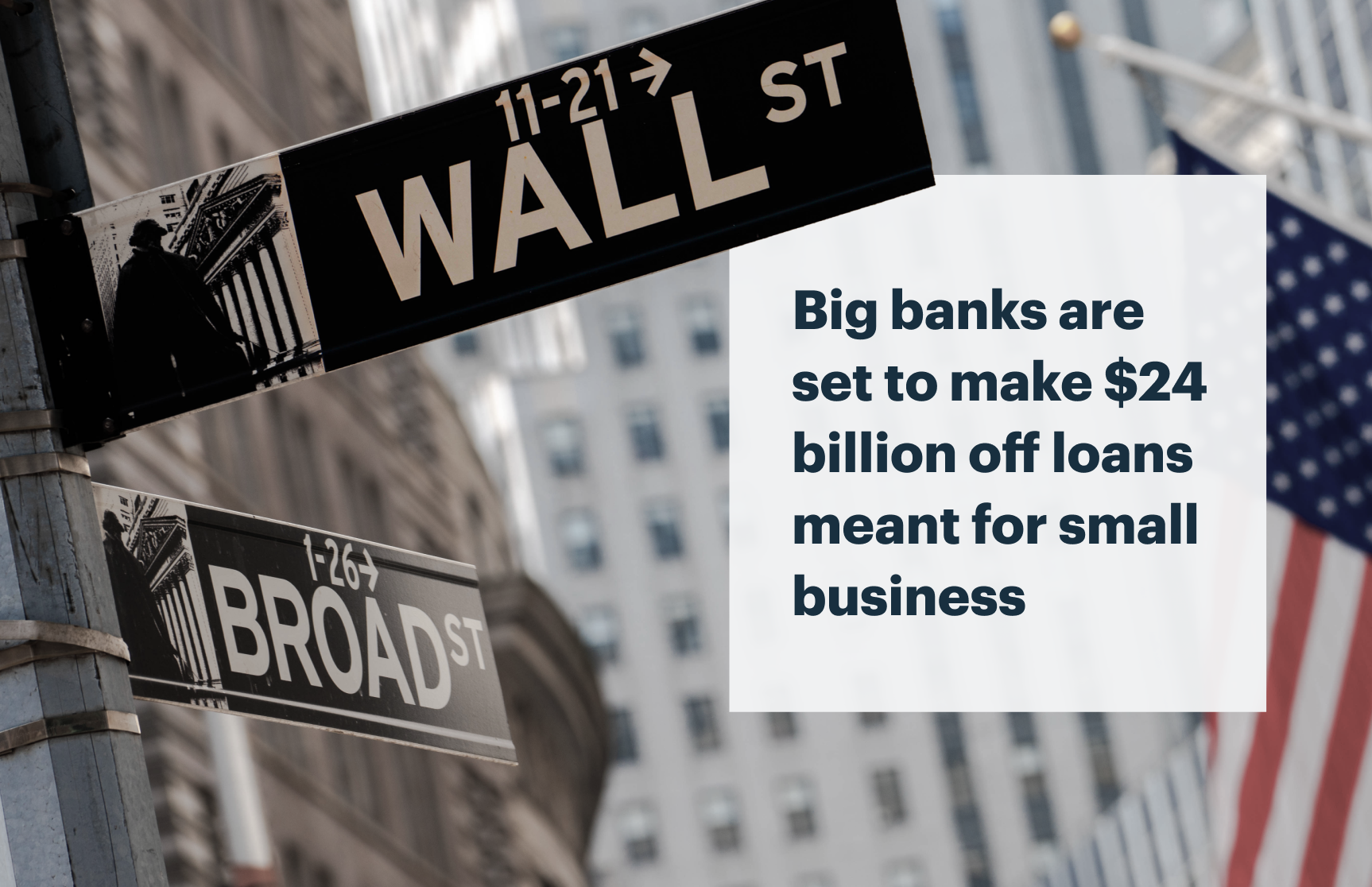 Big banks made 24 billion dollars off loans meant for American Small ...